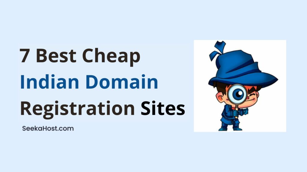7 Best Cheap Indian Domain Registration Sites | SeekaHost™