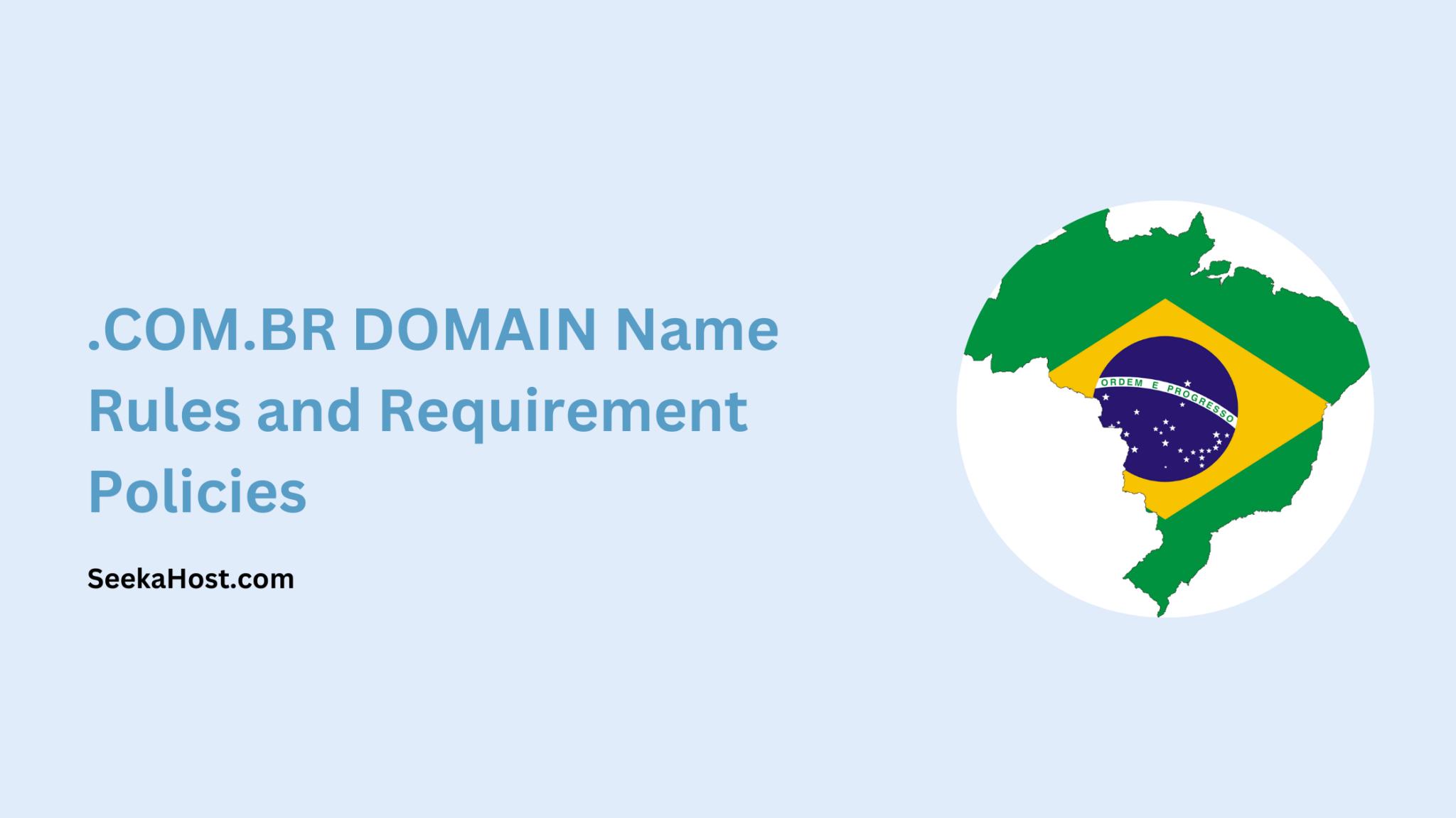 .COM.BR Domain Registration Rules and Requirement | SeekaHost™