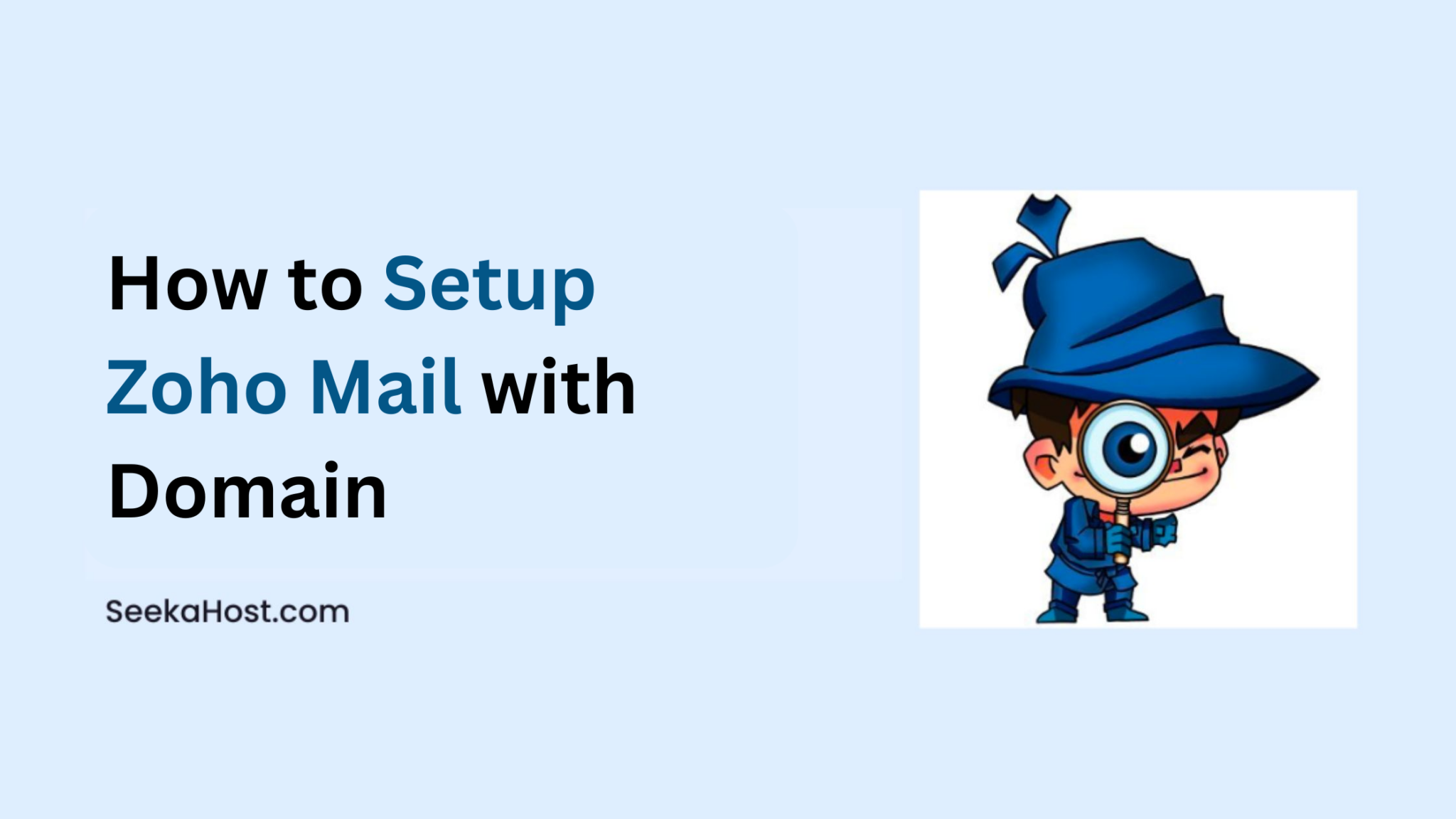 How to Setup Zoho Mail with Domain | SeekaHost™